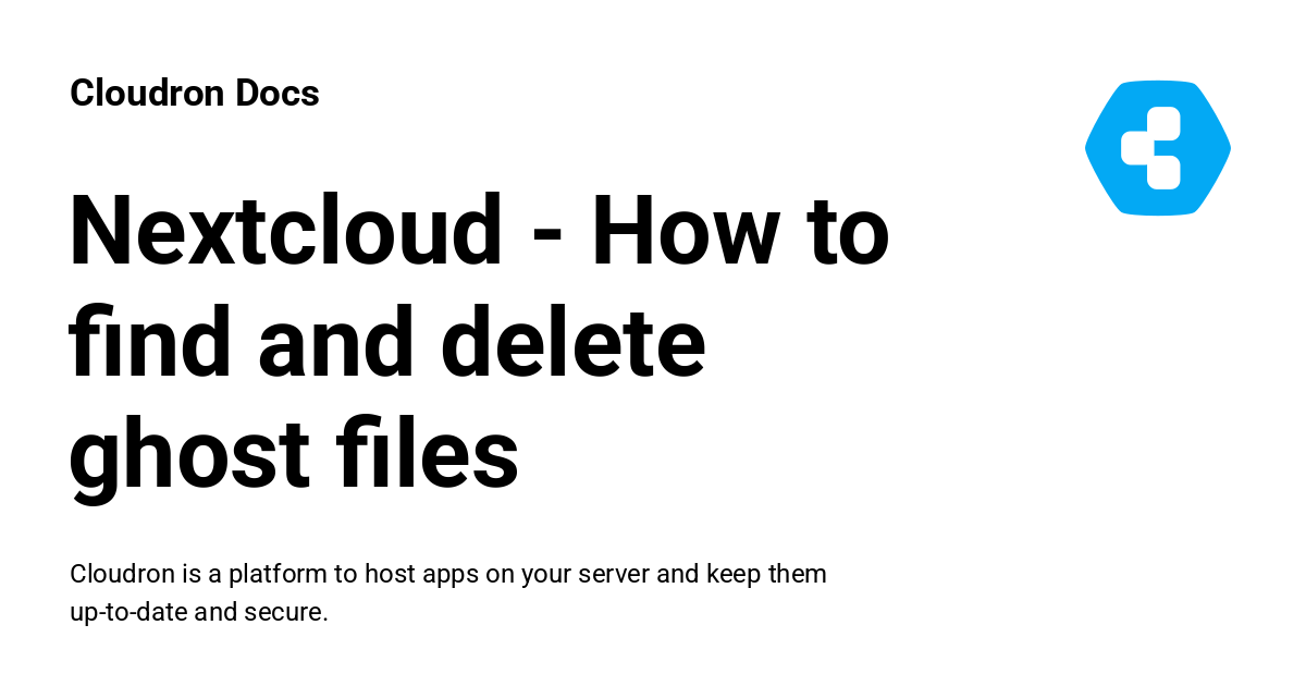 Nextcloud - How to find and delete ghost files - Cloudron Docs